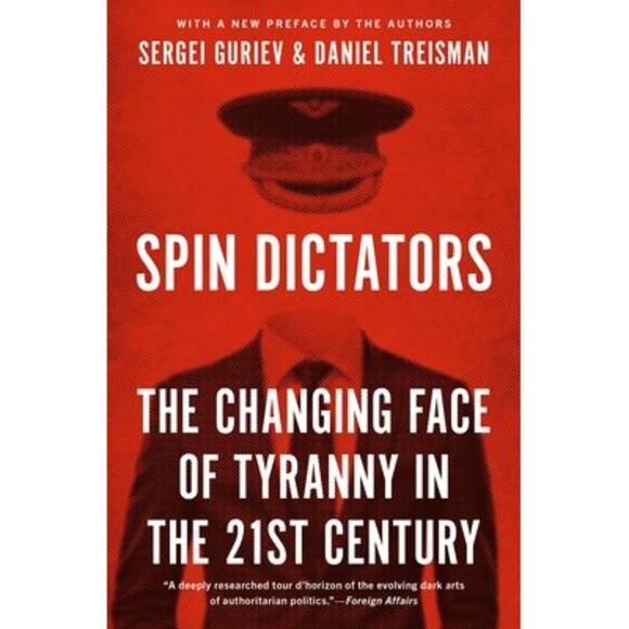 Daniel Treisman | Other | Spin Dictators The Changing Face Of Tyranny ...